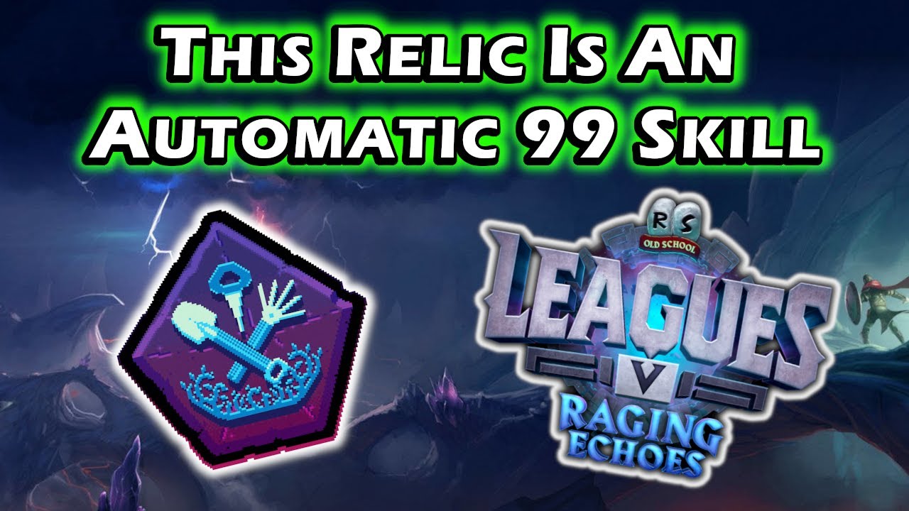 This Relic Is Automated Skilling! - OSRS - Leagues V Raging Echoes ...