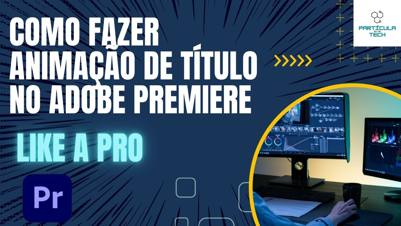 COMO FAZER ANIMAÇÃO DE TÍTULO NO EDITOR ADOBE PREMIERE - YouTube