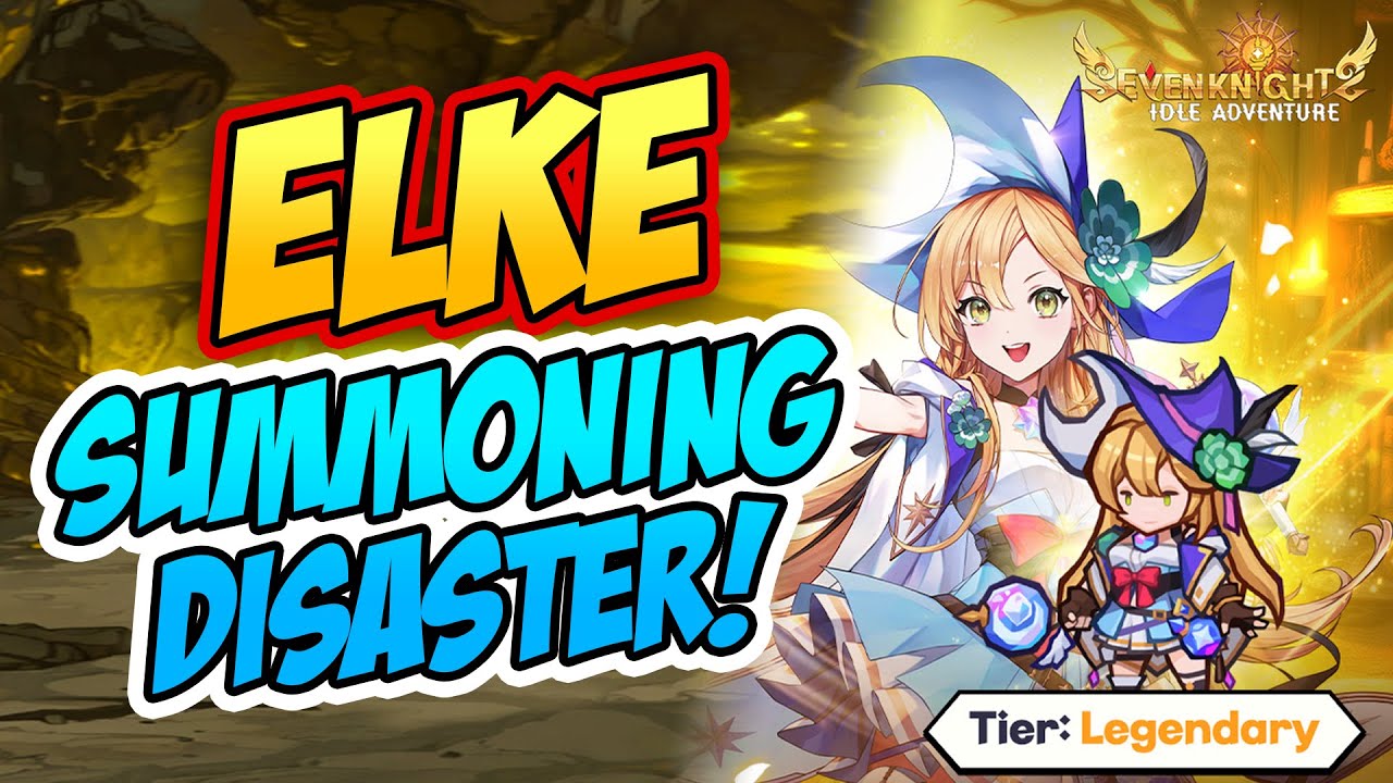 ELKE 6000 SUMMONING DISASTER | SEVEN KNIGHTS IDLE ADVENTURE - YouTube