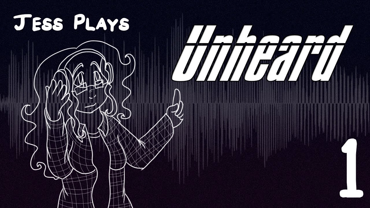 Jess Plays Unheard Part 1 - YouTube