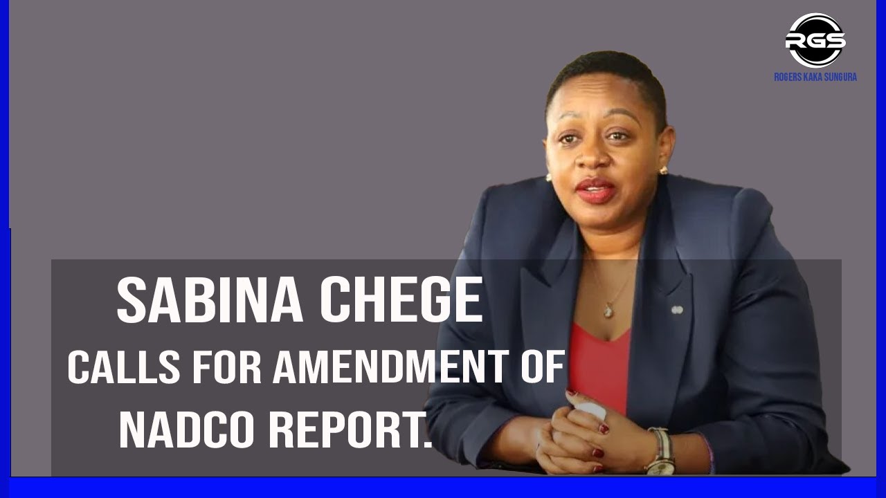 Sabina Chege calls for Amendment of Nadco Report. - YouTube