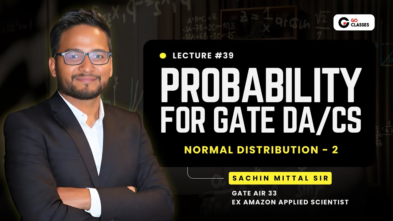 Probability for GATE DA/CS: L39 | Normal Distribution Problem Solving | Sachin Mittal | Ex ...