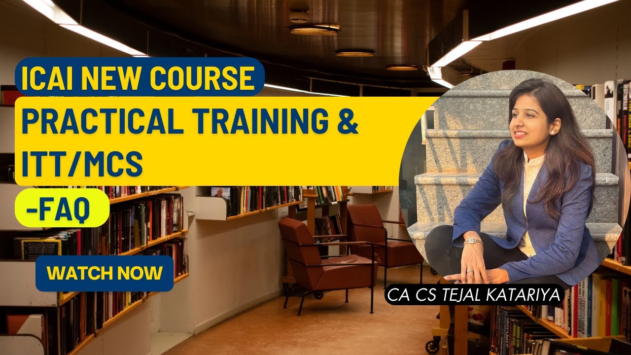 ICAI New Course Practical Training & ITT/MCS -FAQ| Detailed| CA CS ...
