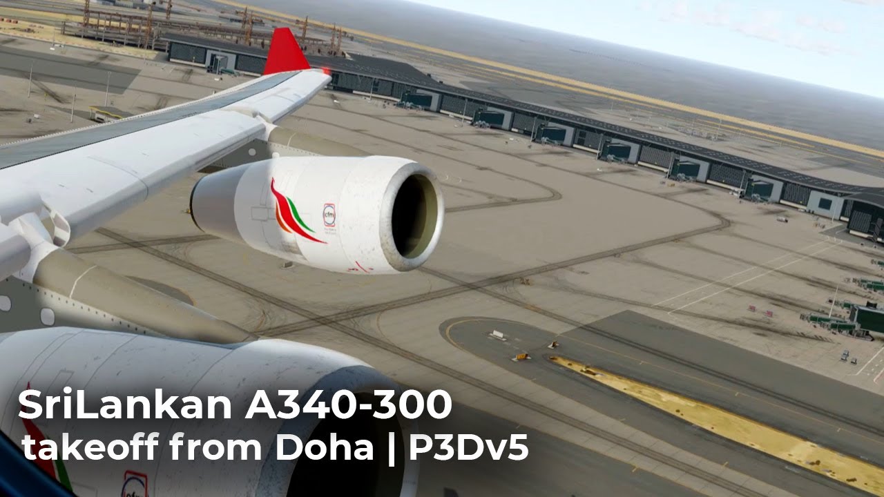 CFM56 engine roar! SriLankan A340-300 takeoff from Doha | P3Dv5 - YouTube