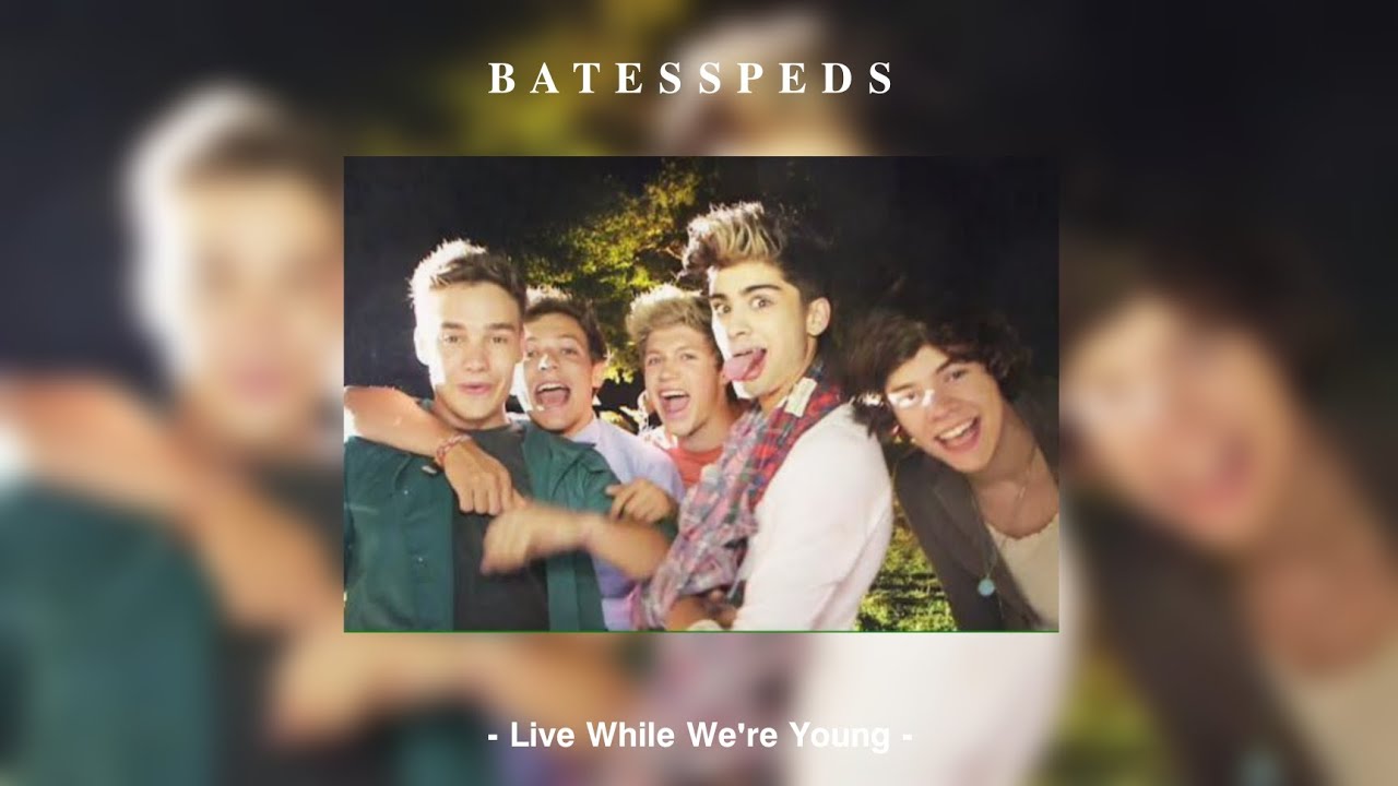 𝗢𝗻𝗲 𝗗𝗶𝗿𝗲𝗰𝘁𝗶𝗼𝗻 - 𝗟𝗶𝘃𝗲 𝗪𝗵𝗶𝗹𝗲 𝗪𝗲'𝗿𝗲 𝗬𝗼𝘂𝗻𝗴 (𝘀𝗽𝗲𝗱 𝘂𝗽) - YouTube