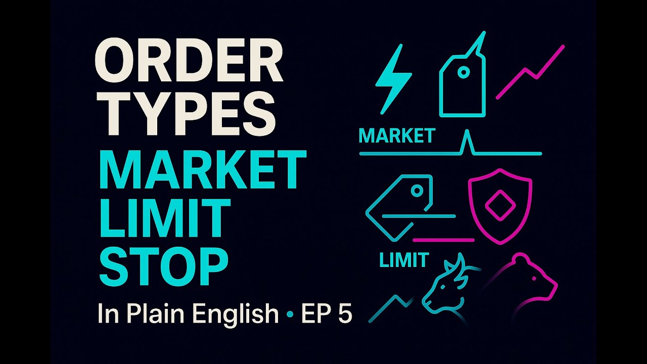 Order Types: Market, Limit, Stop, Stop-Limit — In Plain English (Ep 5 ...