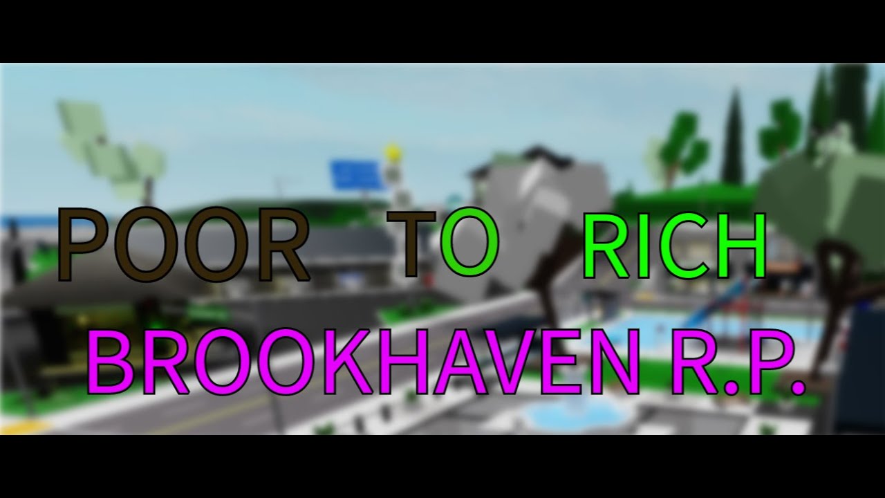 Poor to Rich! 💸 Brookhaven R.P.🏡 - YouTube