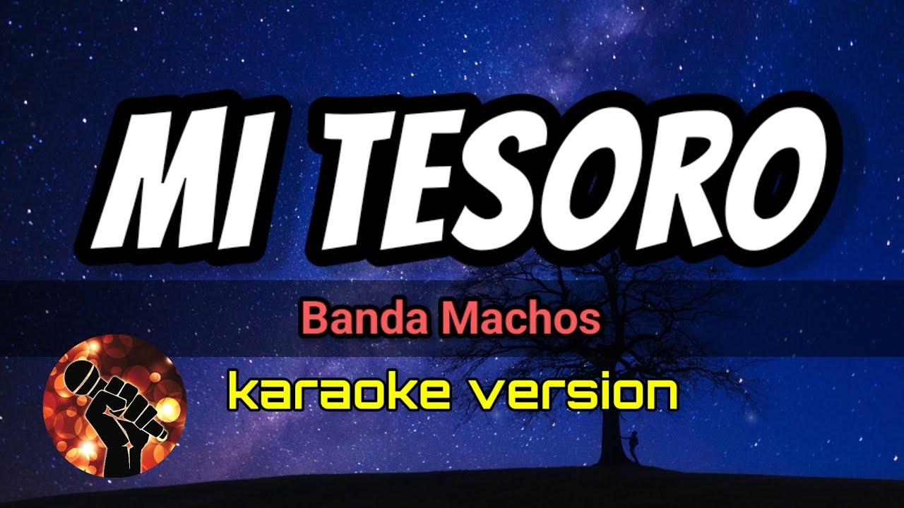 Mi Tesoro - Banda Machos (karaoke version) - YouTube