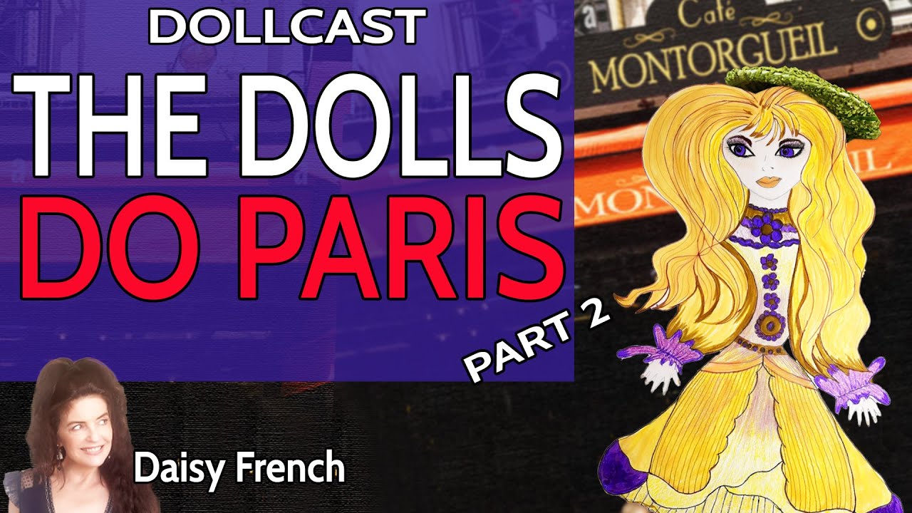 The Dolls do Paris, Part 2 | The Dollcast #podcast | Family Stories for ...
