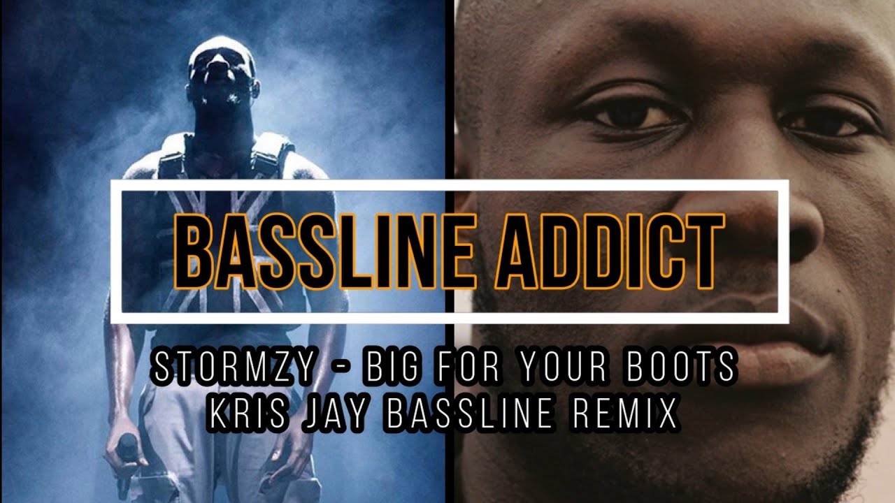 Stormzy - Big For Your Boots [Kris Jay Remix] - YouTube