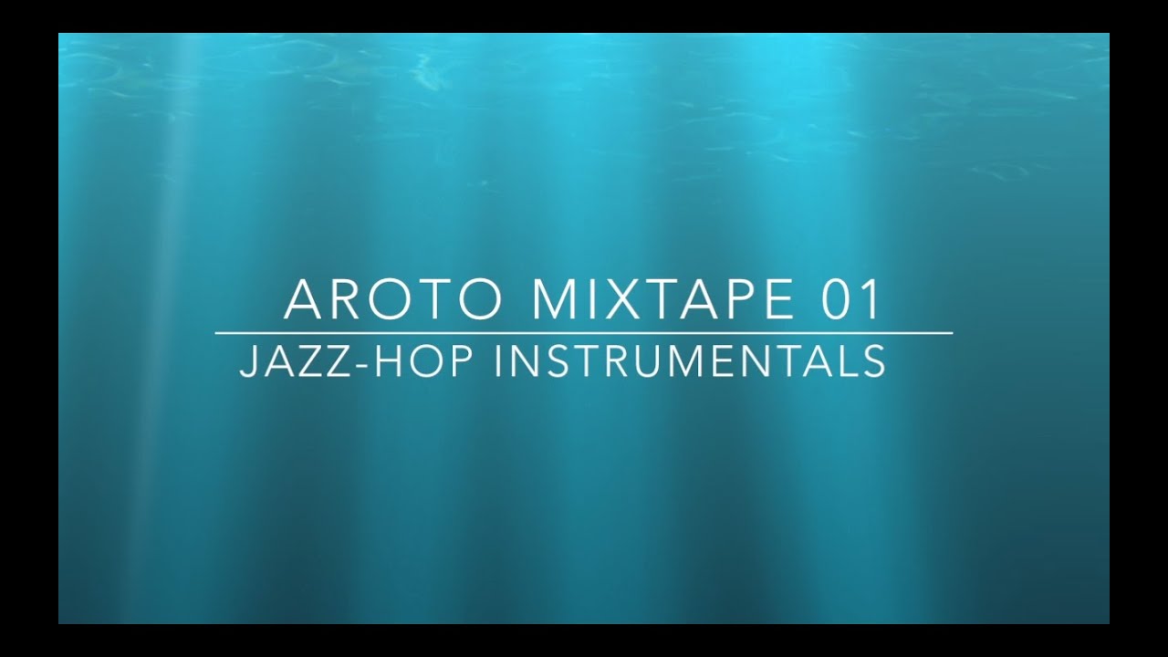 Jazz-Hop Instrumentals - Mixtape 01 - Aroto ♪ - YouTube