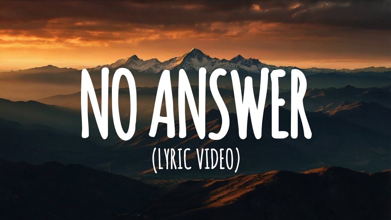 No Answer - (Lyric Video) - YouTube