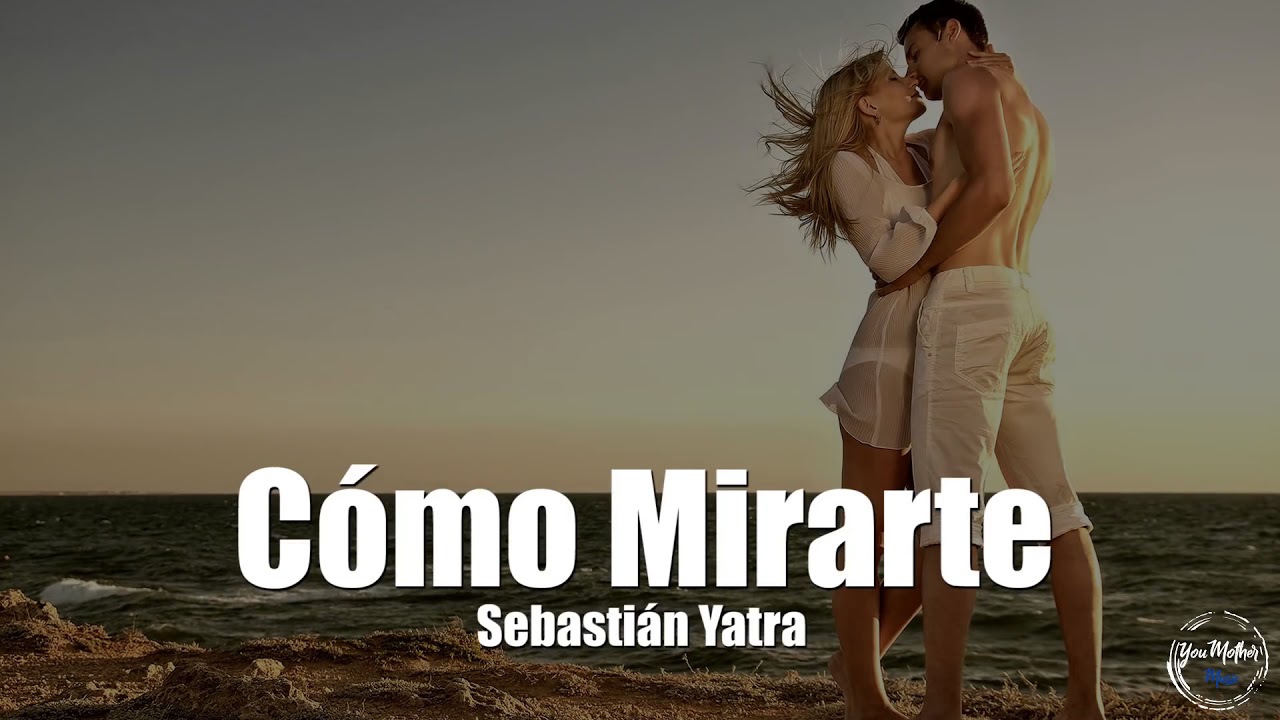 Como mirarte sebastian yatra - YouTube