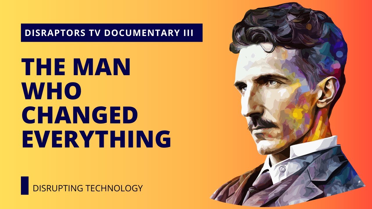 Nikola Tesla - The Man Who Changed Everything - YouTube