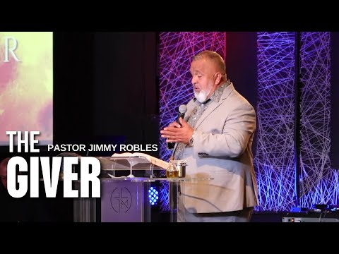 The Giver | Pastor Jimmy Robles - YouTube