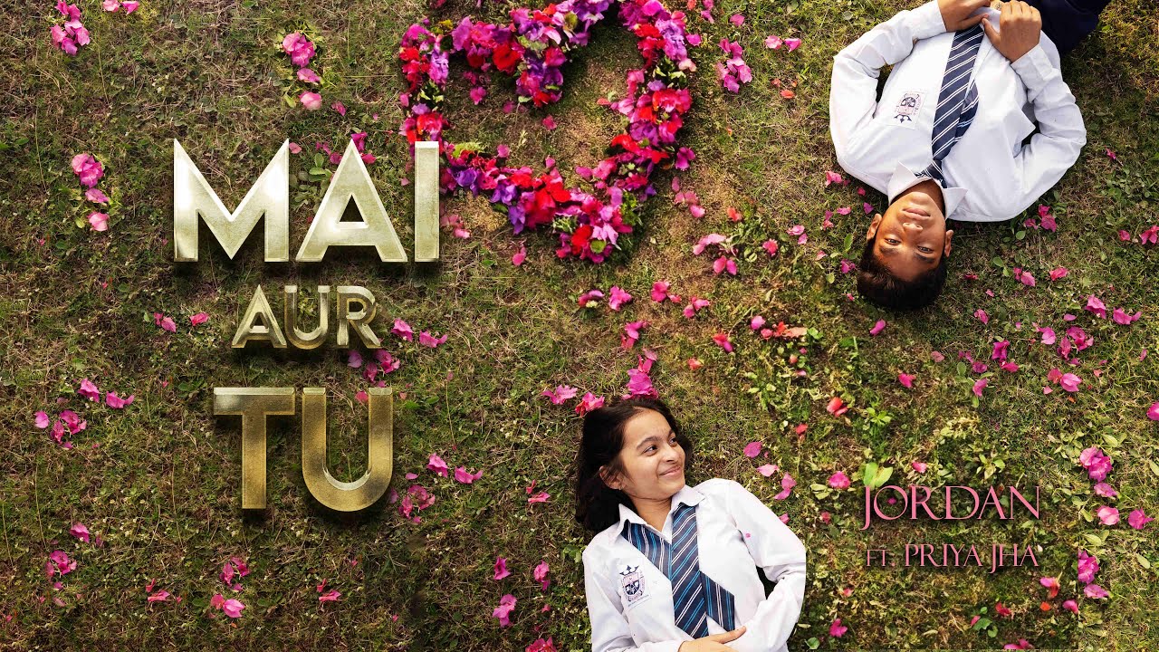 JORDAN || Main Aur Tu || feat. Priya Jha (official MV) - YouTube