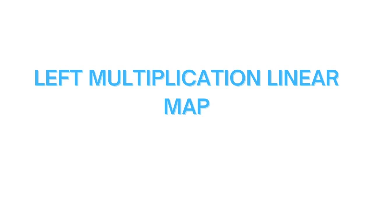 Linear transformation-Left multiplication - YouTube