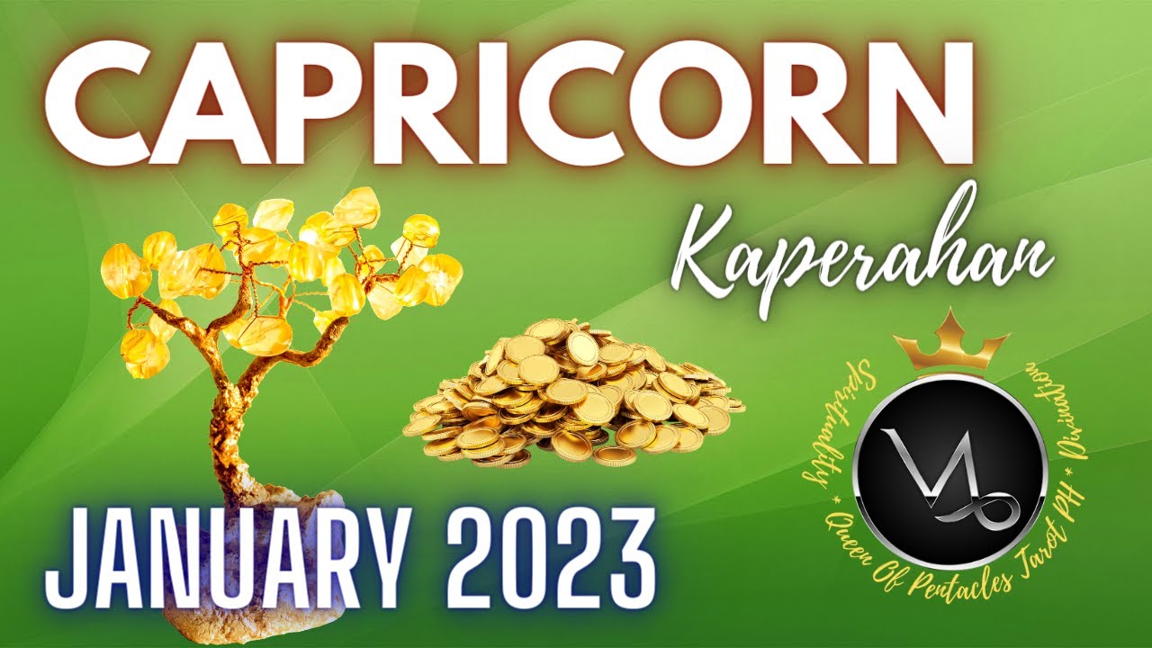 ♑ CAPRICORN 💰 JANUARY 2023 🤑 Ang Parating Sa Iyong Kaperahan At ...