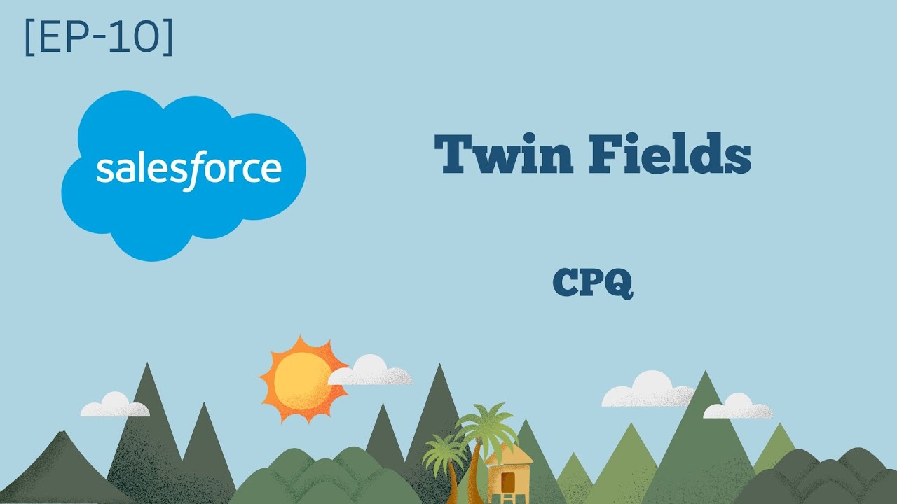CPQ Twin Fields in Salesforce [EP-10] - YouTube
