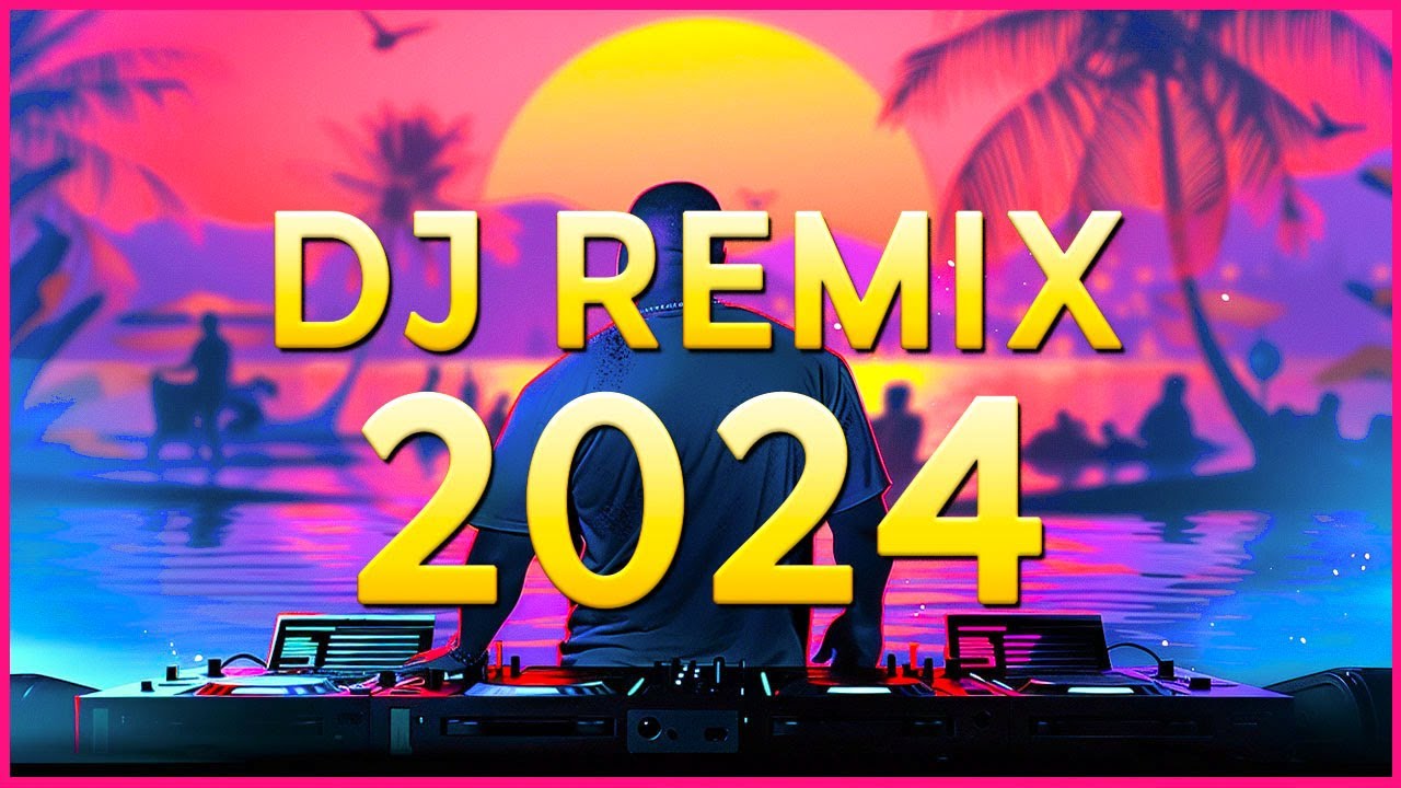 DJ REMIX 2024 - Mashups & Remixes of Popular Songs 2024 - DJ Disco ...
