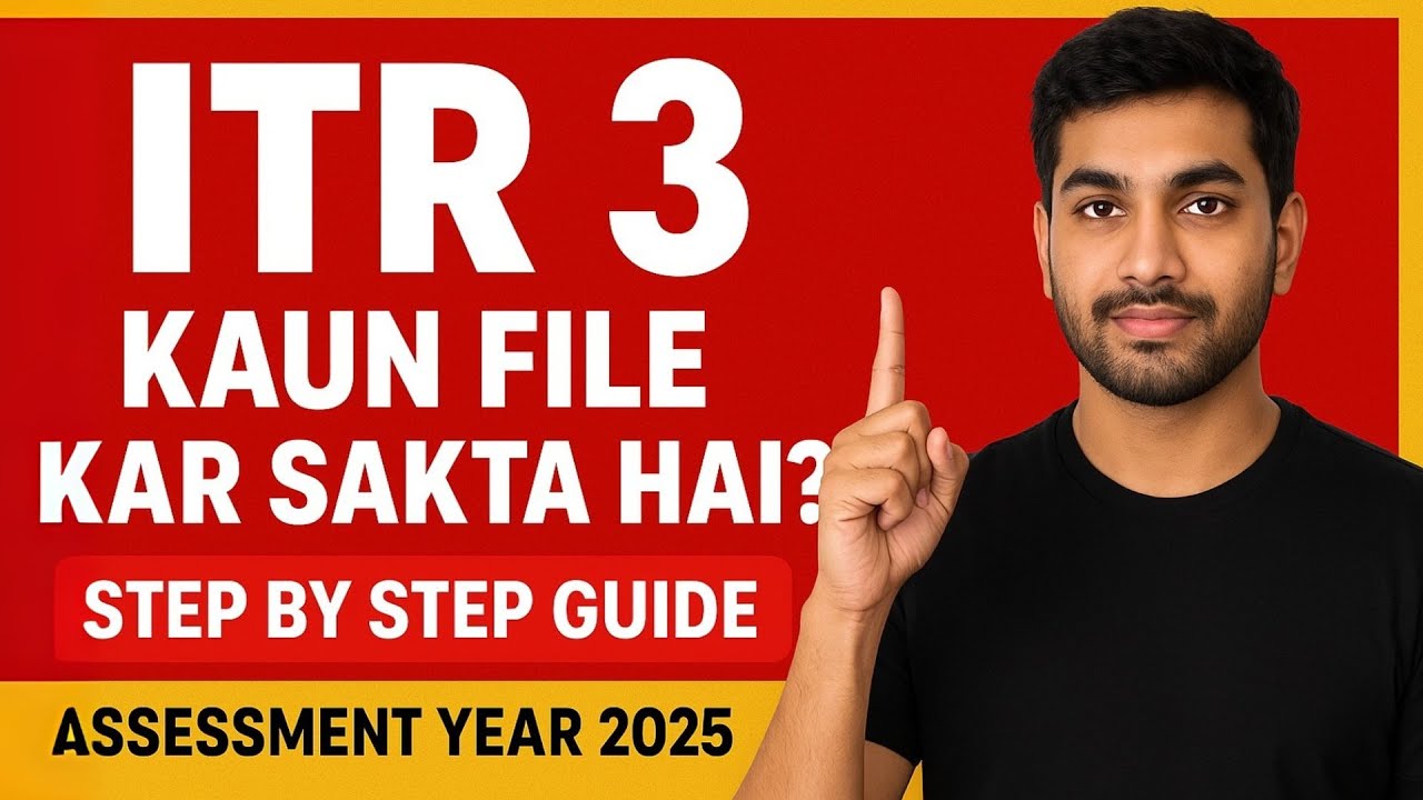 ITR 3 Kaun File Kar Sakta Hai? | Step by Step ITR 3 Filing Guide 2025 ...