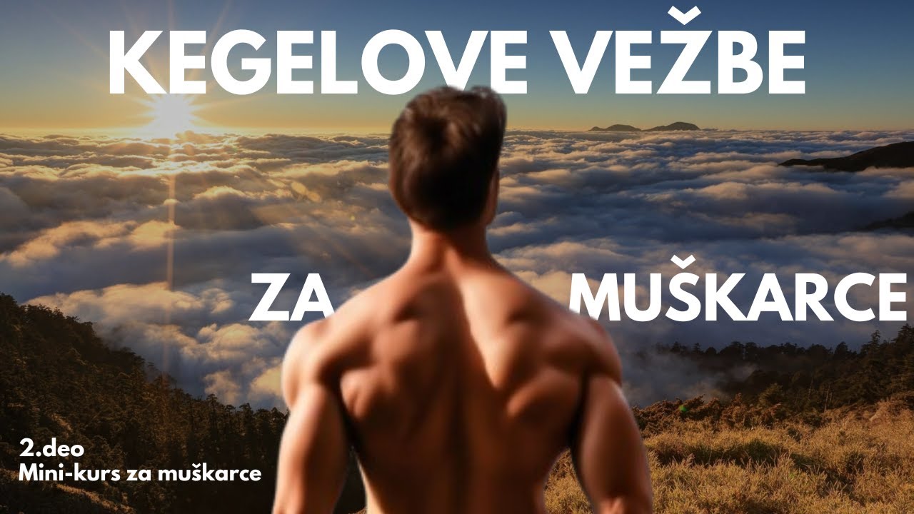 KEGELOVE vežbe za muškarce. Vežbe koje povećavaju potenciju, sprečavaju ...