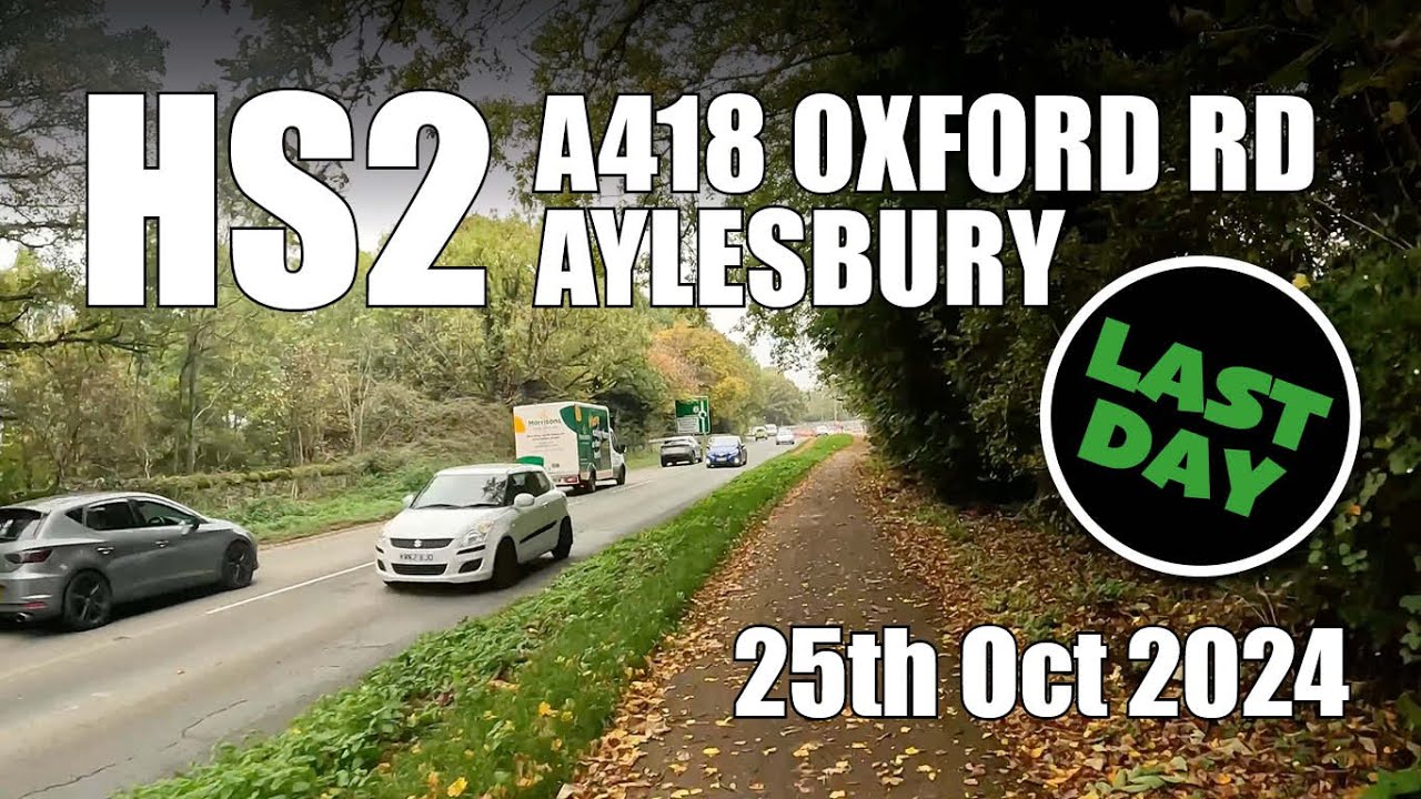 HS2 - A418 Oxford Road, Aylesbury - LAST DAY | 25th Oct 2024 - YouTube