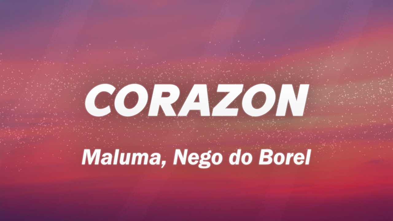 Maluma - Corazón ft. Nego do Borel ️ (Letra) - YouTube