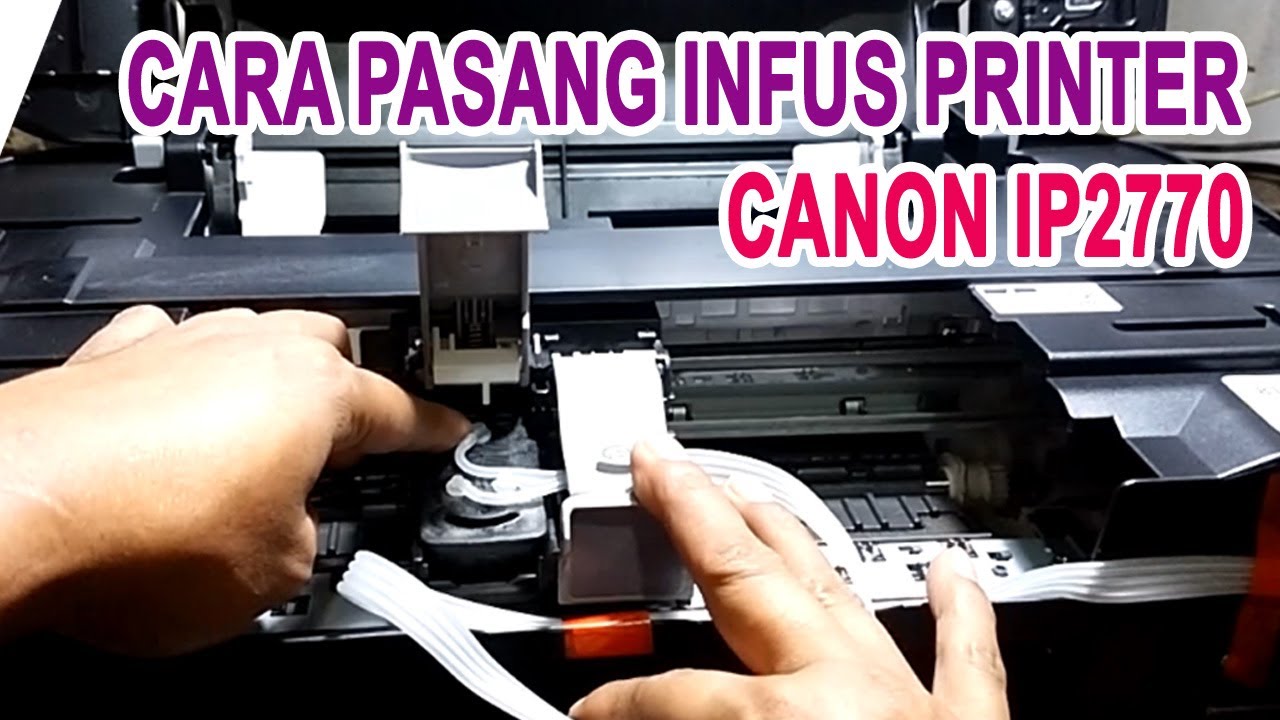 Cara pasang infus printer canon ip2700 terlengkap - YouTube