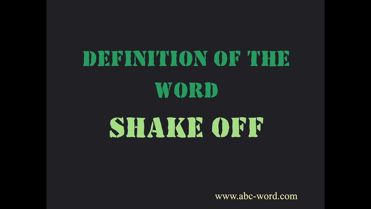 Definition Of The Word Shake Off YouTube definition-of-the-word-shake-off-youtube