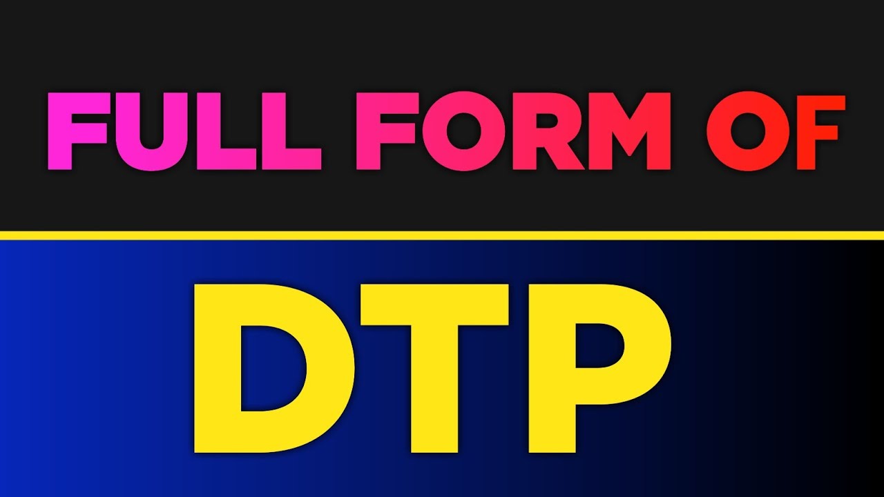 Full Form Of DTP DTP Ka Full Form Kya Hai DTP Full Form Free