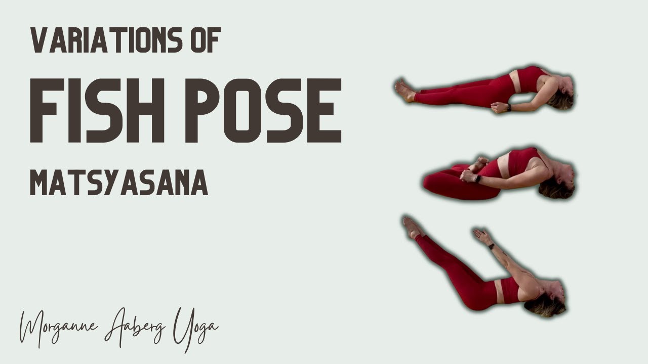 Fish Pose Variations | Yoga in 10 Minutes - YouTube