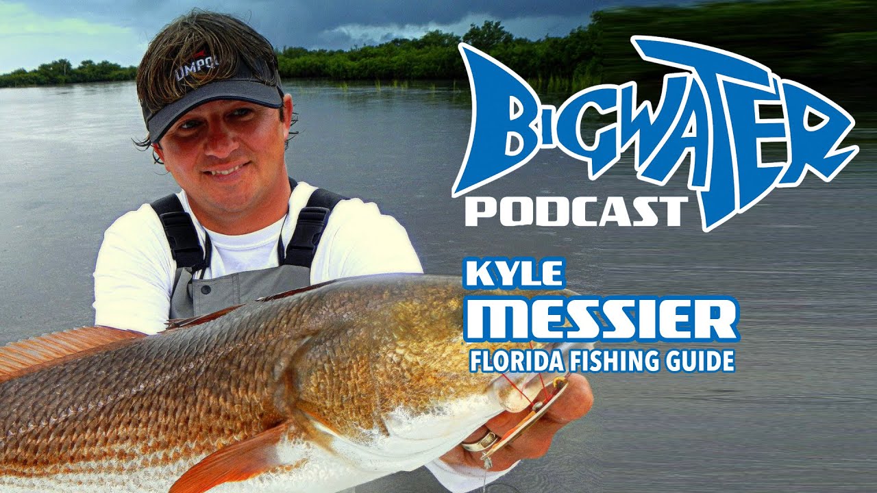 Kyle Messier Florida Fishing Guide - Bigwater Fishing Podcast #18 - YouTube