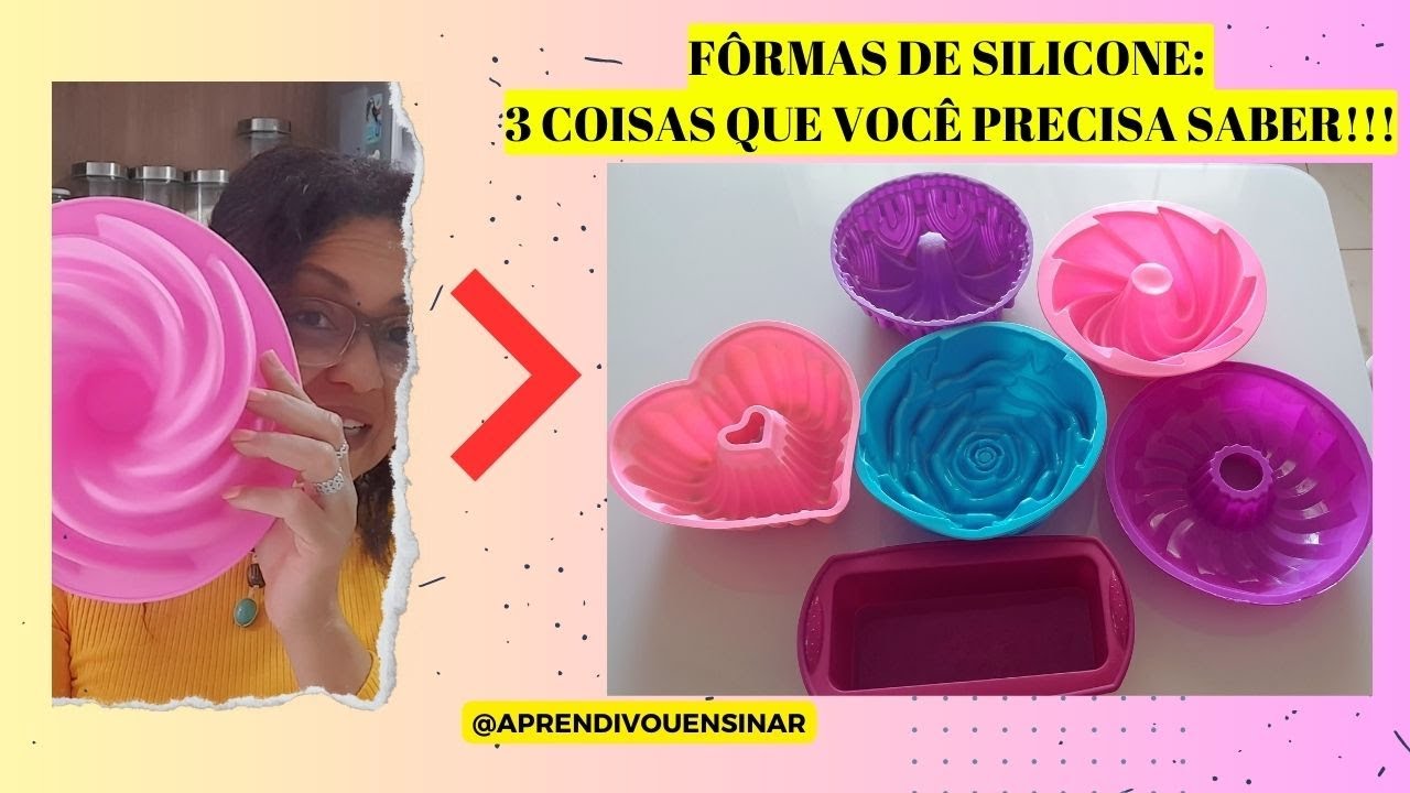 FÔRMAS DE SILICONE (VANTAGENS E CUIDADOS) 3 COISAS QUE VOCÊ PRECISA ...