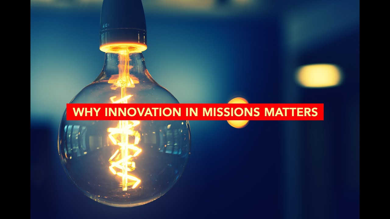 Why Innovation in Missions Matters - YouTube