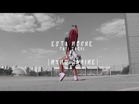 ESTA NOCHE | TATI ZAQUI | NYNE JANINE