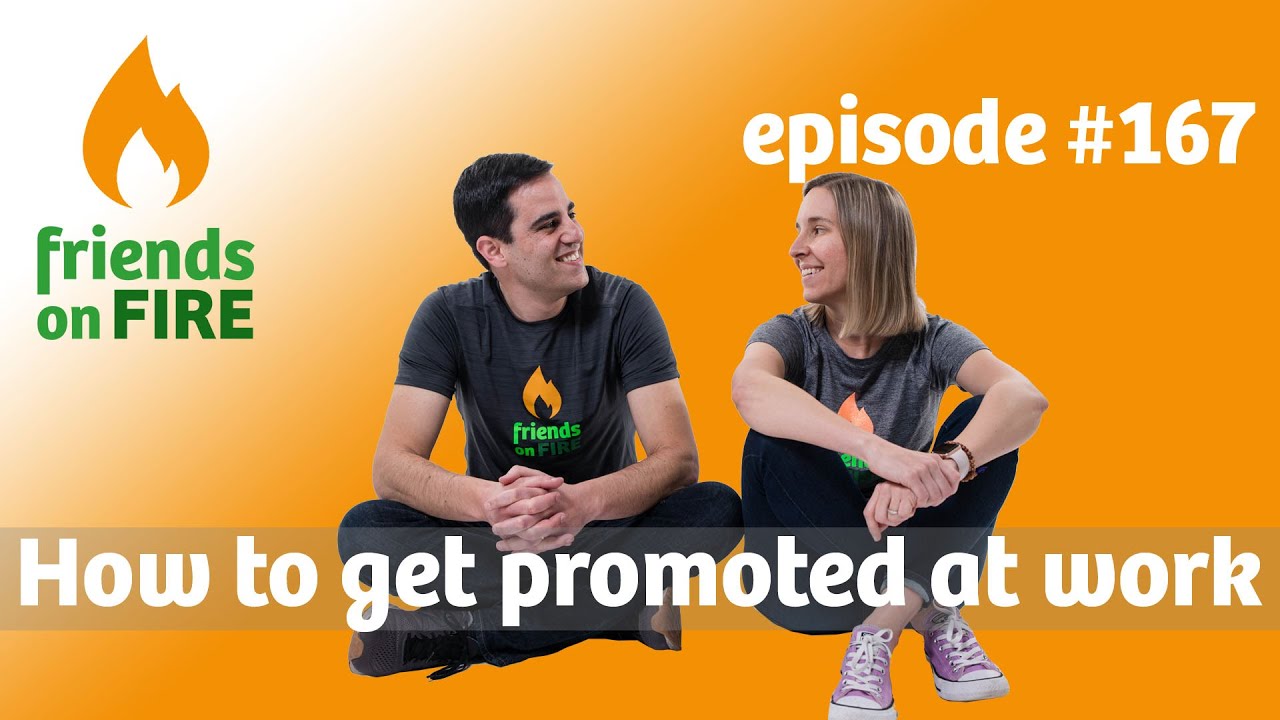 How to get promoted at work - friends on FIRE Podcast - Episode 167 ...