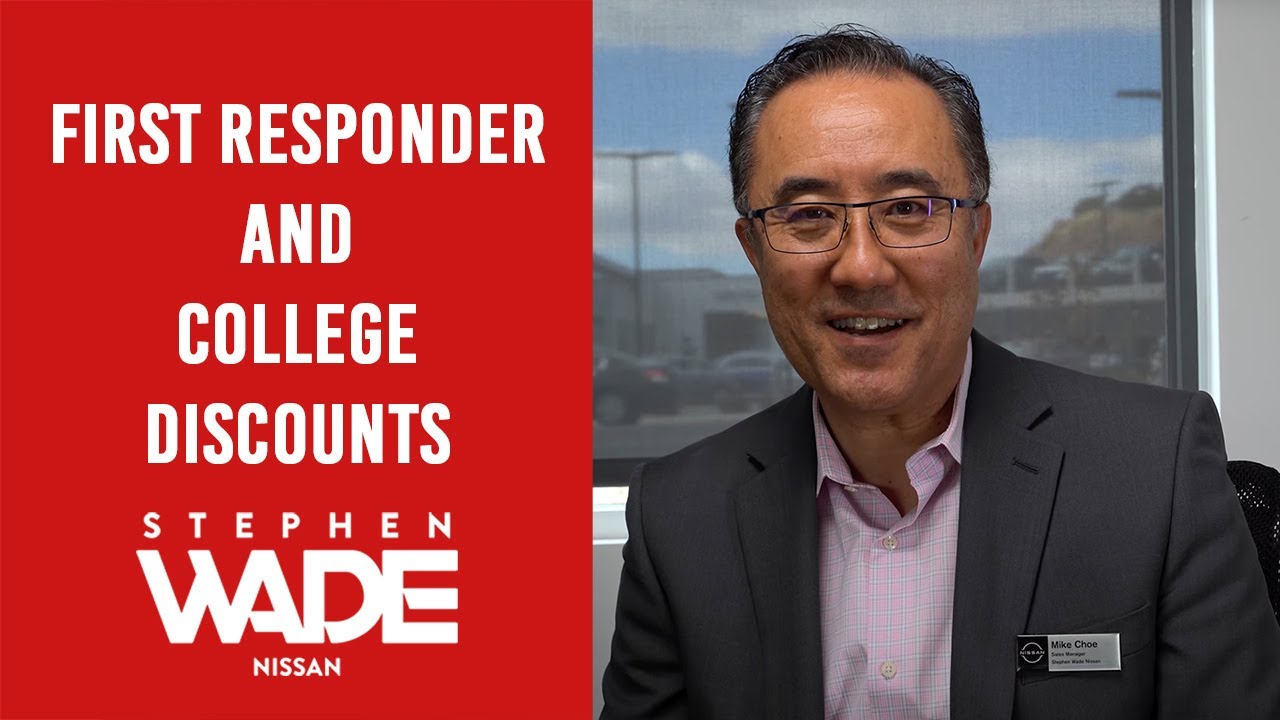 First Responder and College Discounts | Stephen Wade Nissan - YouTube
