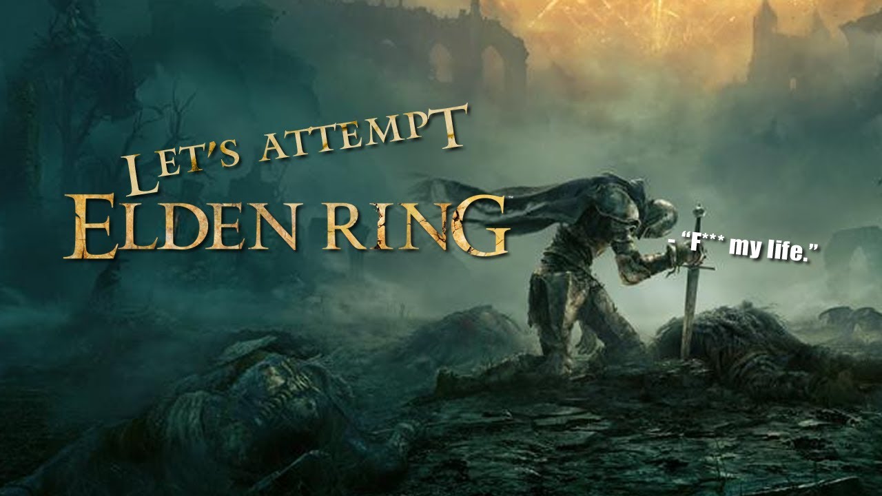 Let's Attempt Elden Ring - YouTube