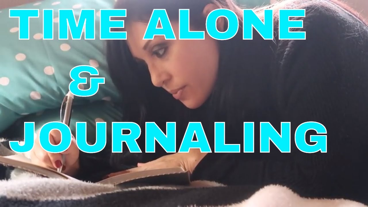 WHY SPENDING TIME ALONE & JOURNALING CAN HELP DEAL W/STRESS AND WHY ...