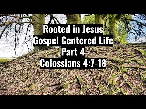 Rooted in Jesus Gospel Centered Life Part 4 - YouTube