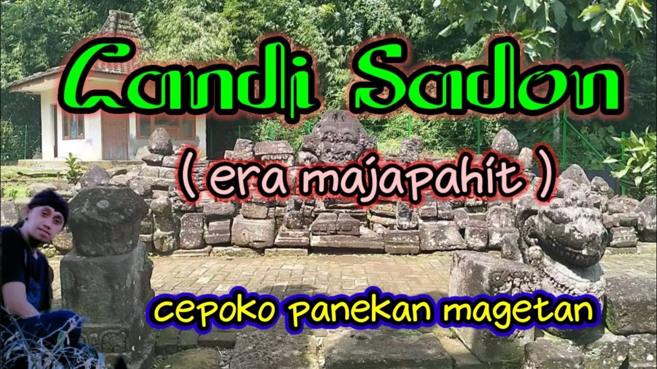 CANDI SADON ERA MAJAPAHIT DI DUSUN SADON DESA CEPOKO PANEKAN MAGETAN ...