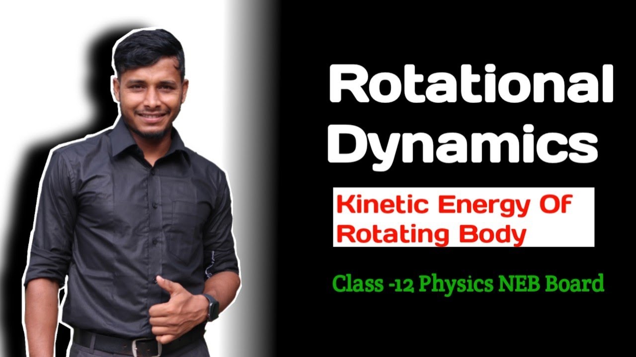 Kinetic Energy Of a Rotating Body || Class 12 Physics NEB Board ...