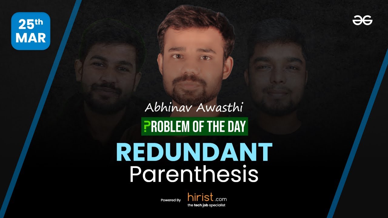 Problem of The Day: 25/03/2023 | Redundant Parenthesis | Abhinav ...