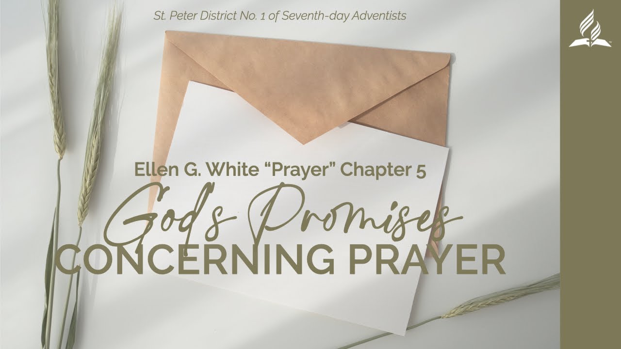 God's Promises Concerning Prayer | Ellen G. White "Prayer" Chapter 5 ...