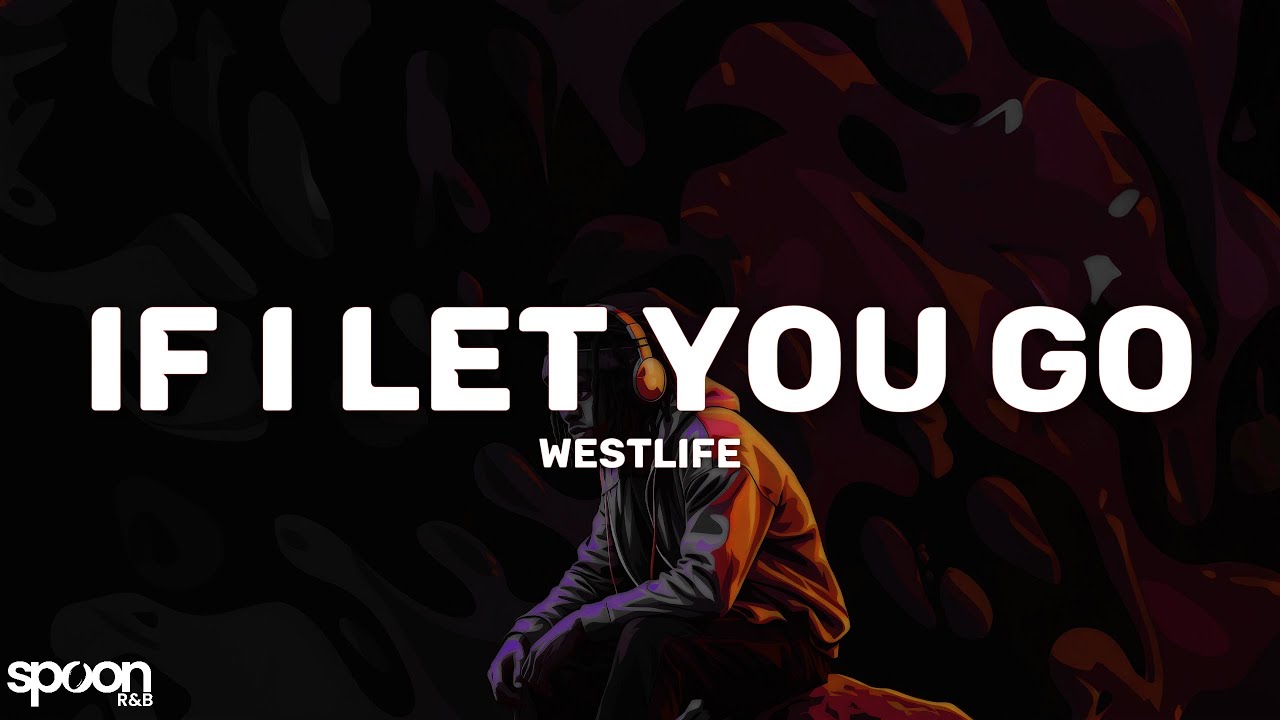 Westlife - If I Let You Go (Lyrics) - YouTube