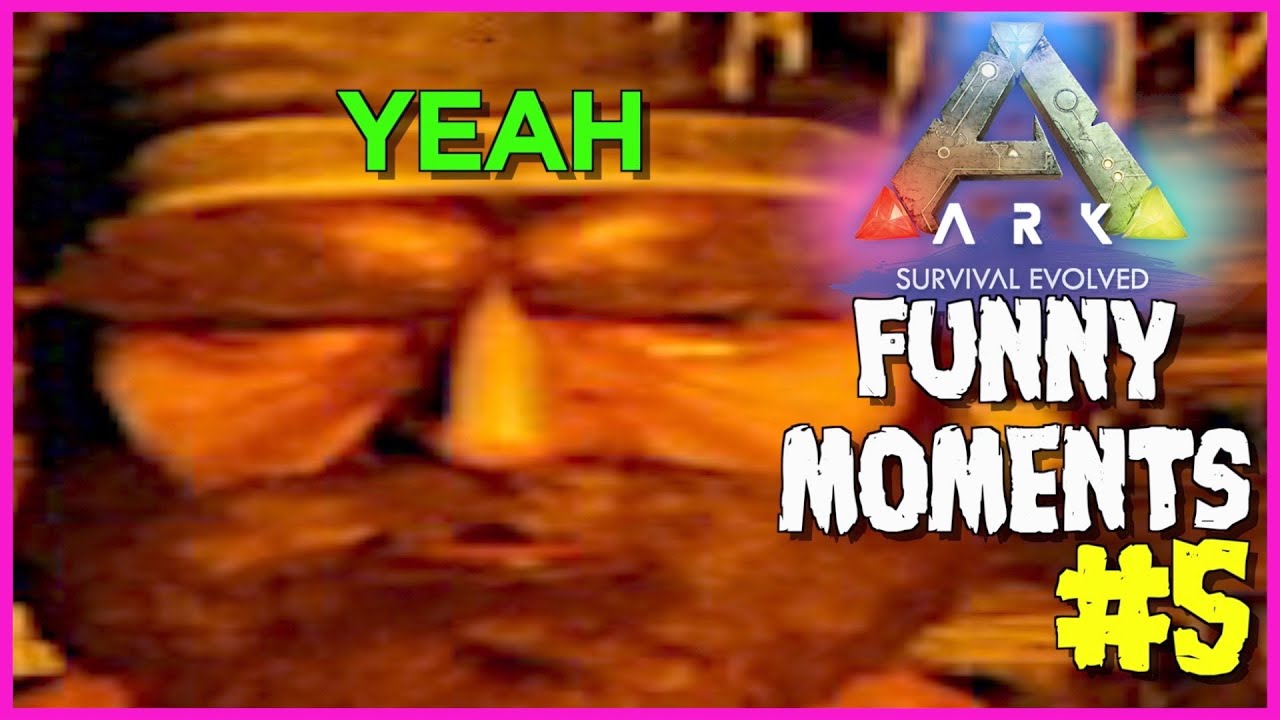 ARK: Survival Evolved | Funny Moments Compilation (Part 5) - YouTube