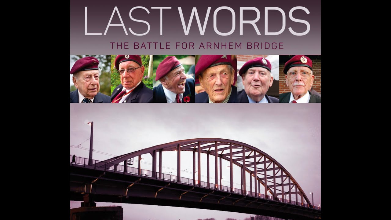 LAST WORDS:The Battle For Arnhem Bridge - YouTube