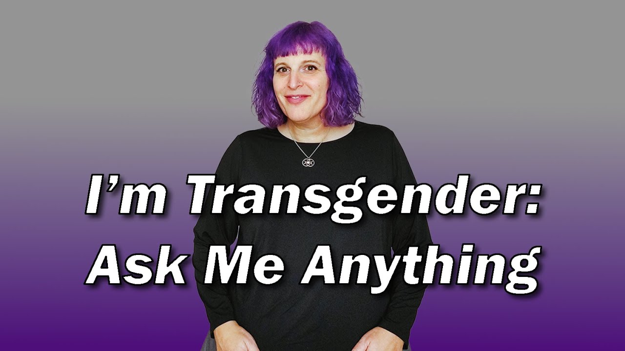 Transgender Life: Ask Me Anything! - YouTube
