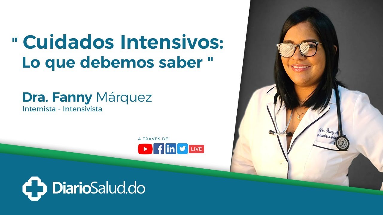 Cuidados Intensivos: Lo que debemos saber con la Dra. Fanny Márquez ...